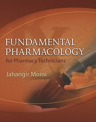Fundamental Pharmacology for Pharmacy Technicians by Jahangir Moini | Goodreads