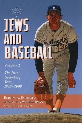 Jews and Baseball: Volume 2, The Post-Greenberg Years, 1949-2008 by ...
