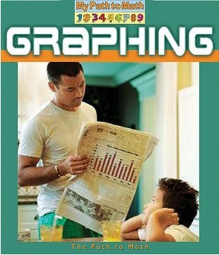 Graphing (My Path to Math - Level 1) by Penny Dowdy | Goodreads