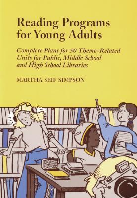 Reading Programs for Young Adults: Complete Plans for 50 Theme-Related ...