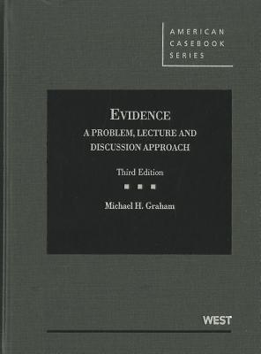 Evidence: A Problem, Lecture and Discussion Approach, 3d by Michael H ...