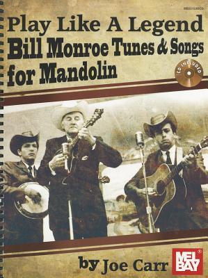 Play Like A Legend Book/CD Set Bill Monroe Tunes & Songs for Mandolin ...