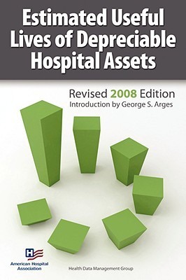 Estimated Useful Lives of Depreciable Hospital Assets 2008 by American ...