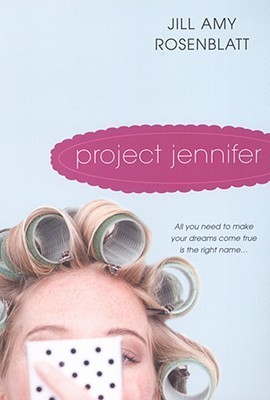 Project Jennifer by Jill Amy Rosenblatt | Goodreads
