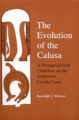 The Evolution of Calusa: A Nonagricultural Chiefdom of the Southwest ...