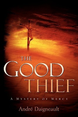 The Good Thief by André Daigneault | Goodreads