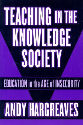 Teaching in the Knowledge Society: Education in the Age of Insecurity ...