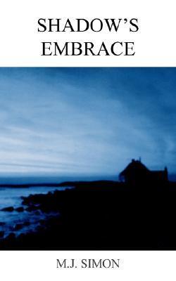 SHADOW'S EMBRACE by M.J. Simon | Goodreads