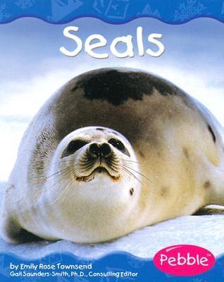 Seals (Pebble Books) by Emily Rose Townsend | Goodreads