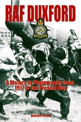 RAF Duxford: A History in Photographs from 1917 to the Present Day by ...