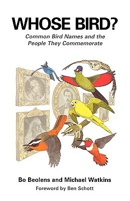 Whose Bird?: Common Bird Names and the People They Commemorate by Bo ...
