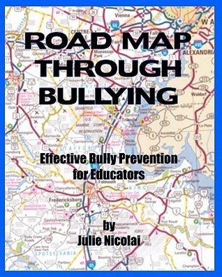 Road Map Through Bullying: Effective Bully Prevention for Educators by ...