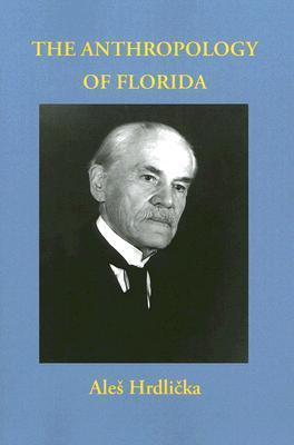 The Anthropology of Florida by Ales Hrdlicka | Goodreads