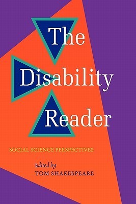 Disability Reader: Social Science Perspectives by Tom Shakespeare ...