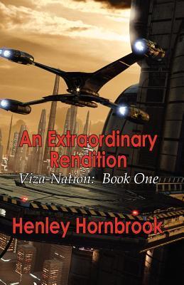 Viza-Nation Book 1: An Extraordinary Rendition by Henley Hornbrook ...