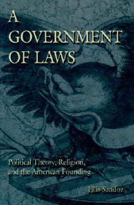 A Government of Laws: Political Theory, Religion, and the American ...