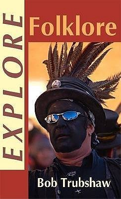 Explore Folklore by Robert Nigel Trubshaw | Goodreads