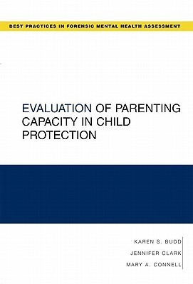 Evaluation of Parenting Capacity in Child Protection by Karen S. Budd ...
