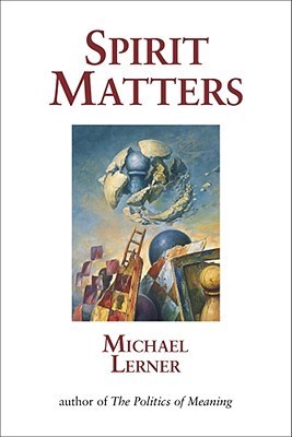Spirit Matters by Michael Lerner | Goodreads