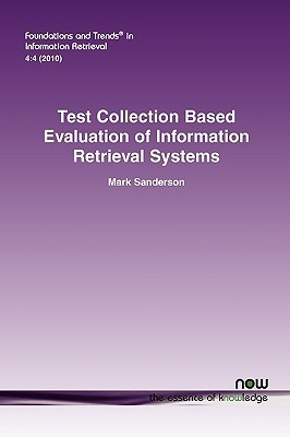 Test Collection Based Evaluation of Information Retrieval Systems ...