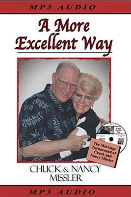 A More Excellent Way: The Marriage Turnaround of Chuck and Nancy ...