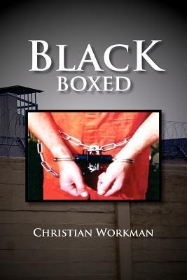 Black Boxed: Coming of Age Behind Prison Walls by Christian Workman ...