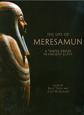 Life of Meresamun: A Temple Singer in Ancient Egypt by Janet H. Johnson ...
