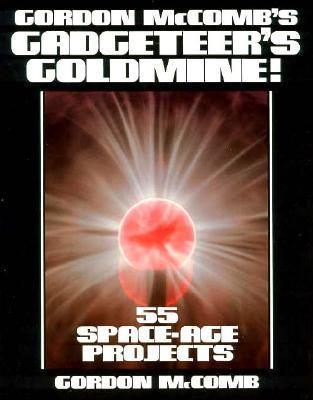 Gordon McComb's Gadgeteers Goldmine by Gordon McComb | Goodreads