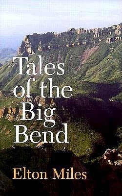 Tales of the Big Bend by Elton Miles | Goodreads