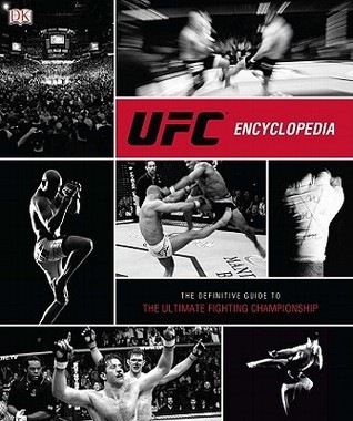 UFC Encyclopedia: The Definitive Guide to the Ultimate Fighting ...