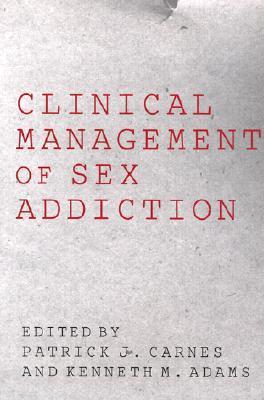 Clinical Management of Sex Addiction by Patrick J. Carnes | Goodreads