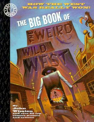 The Big Book of the Weird Wild West (Factoid Books) by Various | Goodreads