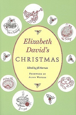 Elizabeth David's Christmas by Elizabeth David | Goodreads