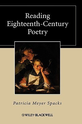 Reading Eighteenth-Century Poetry by Patricia Meyer Spacks | Goodreads