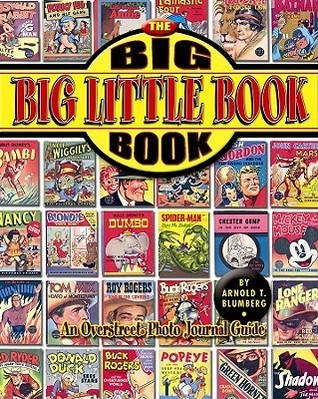 The Big Big Little Book Book: An Overstreet Photo-Journal Guide by ...