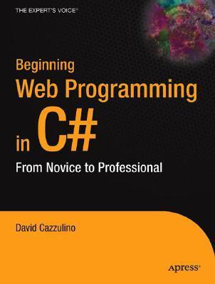 Beginning Visual Web Programming in C# by Daniel Cazzulino | Goodreads