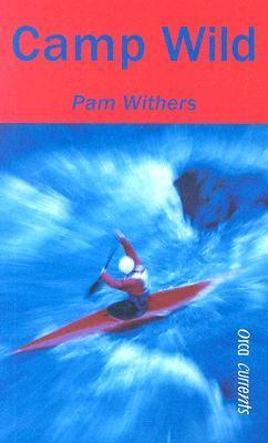 Camp Wild (Orca Currents) by Pam Withers | Goodreads