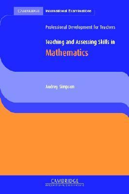 Teaching and Assessing Skills in Mathematics by Audrey Simpson | Goodreads