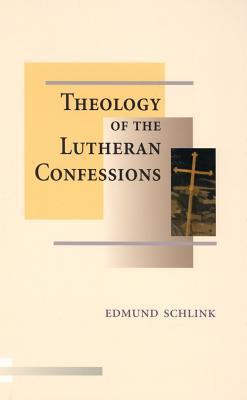 The Theology of the Lutheran Confessions by Edmund Schlink | Goodreads