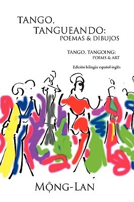 Tango, Tangueando: Poemas y Dibujos (Tango, Tangoing: Poems & Art ...