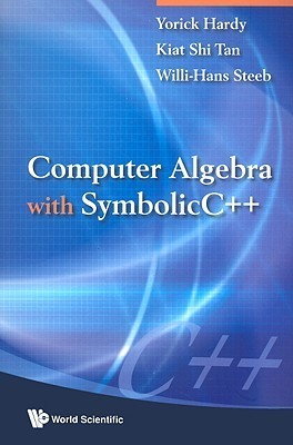 COMPUTER ALGEBRA WITH SYMBOLICC++ by Yorick Hardy | Goodreads