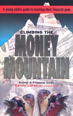 Climbing the Money Mountain by Randy Loren | Goodreads