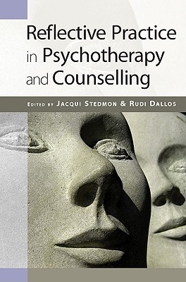 Reflective Practice In Psychotherapy And Counselling by Jacqui Stedmon ...