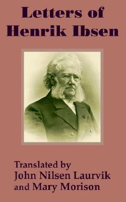 Letters of Henrik Ibsen by Henrik Ibsen | Goodreads