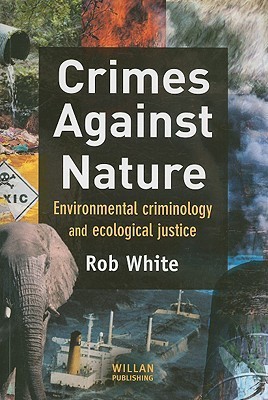 Crimes Against Nature by Rob White | Goodreads