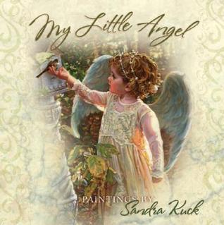 My Little Angel by Sandra Kuck | Goodreads