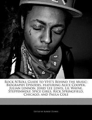 Rock N'Roll Guide to Vh1's Behind the Music: Biography Episodes ...