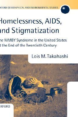 Homelessness, AIDS, and Stigmatization: The NIMBY Syndrome in the ...