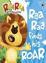 Raa Raa finds his Roar (Raa Raa the noisy lion) by Ladybird Books ...