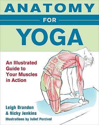 Anatomy for Yoga: An Illustrated Guide to Your Muscles in Action by ...
